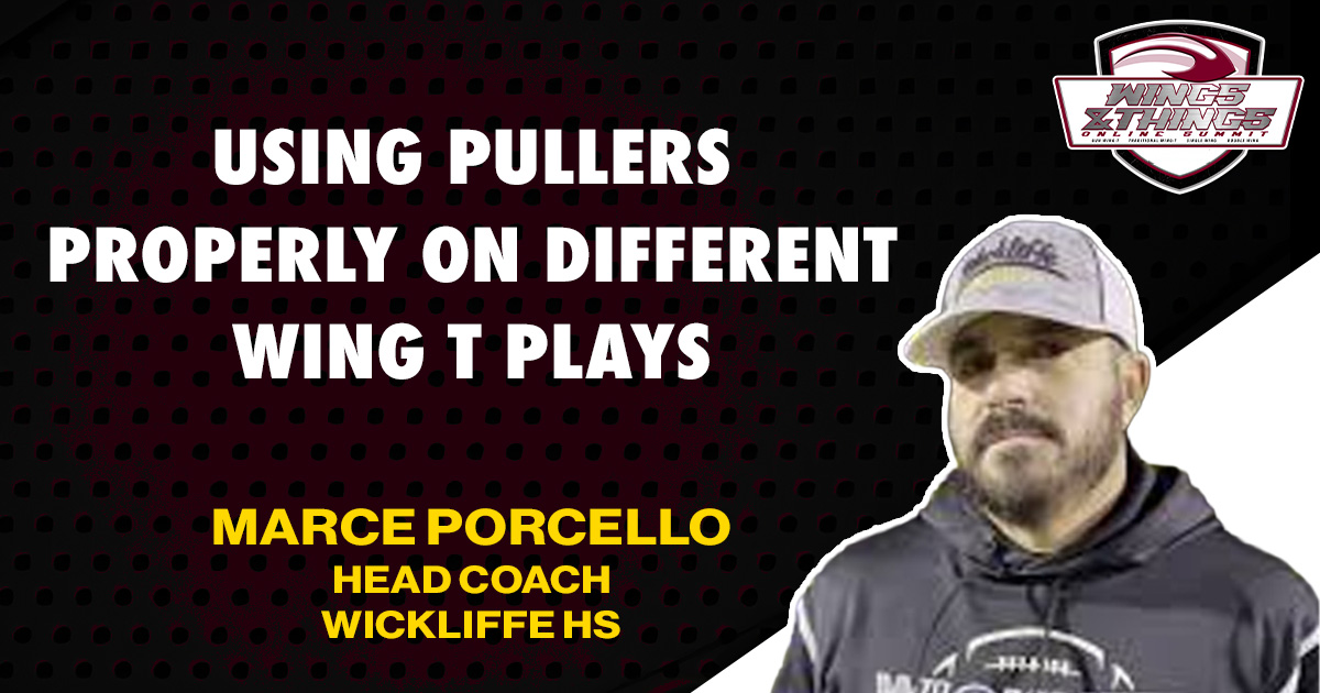 Using Pullers Properly on Different Wing T Plays - Marce Porcello